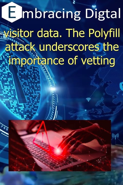 Polyfill attack causes problems. - YouTube