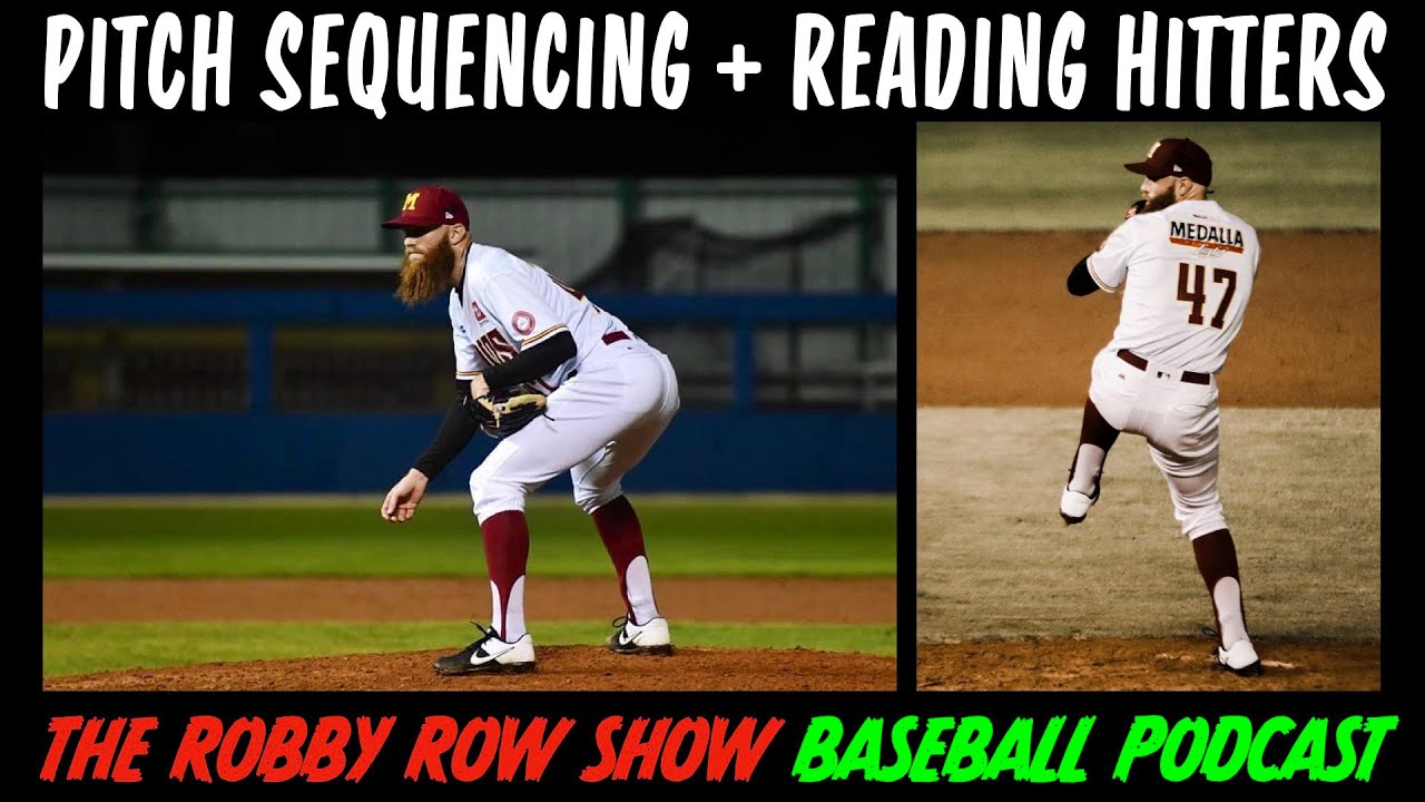 Pitch Sequencing + Reading Hitters | The Robby Row Show Baseball ...