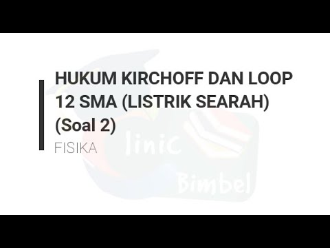 Soal Hukum Kirchoff dan Loop Part 2 - FISIKA 12 SMA - YouTube