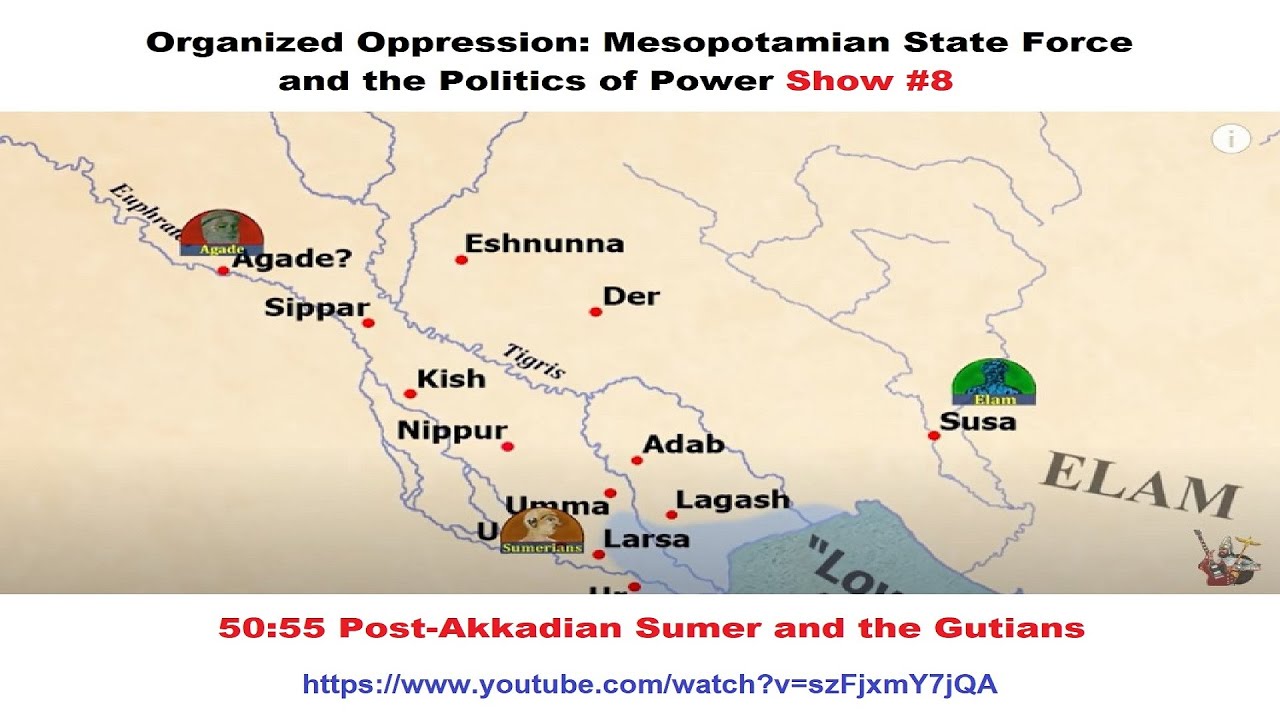 Show #8: Mesopotamian State Force (Naram-Sin, Post-Akkadian Rule, and ...