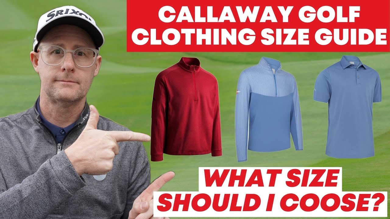 Callaway Clothing Size Guide - What Size Should I Choose? - YouTube