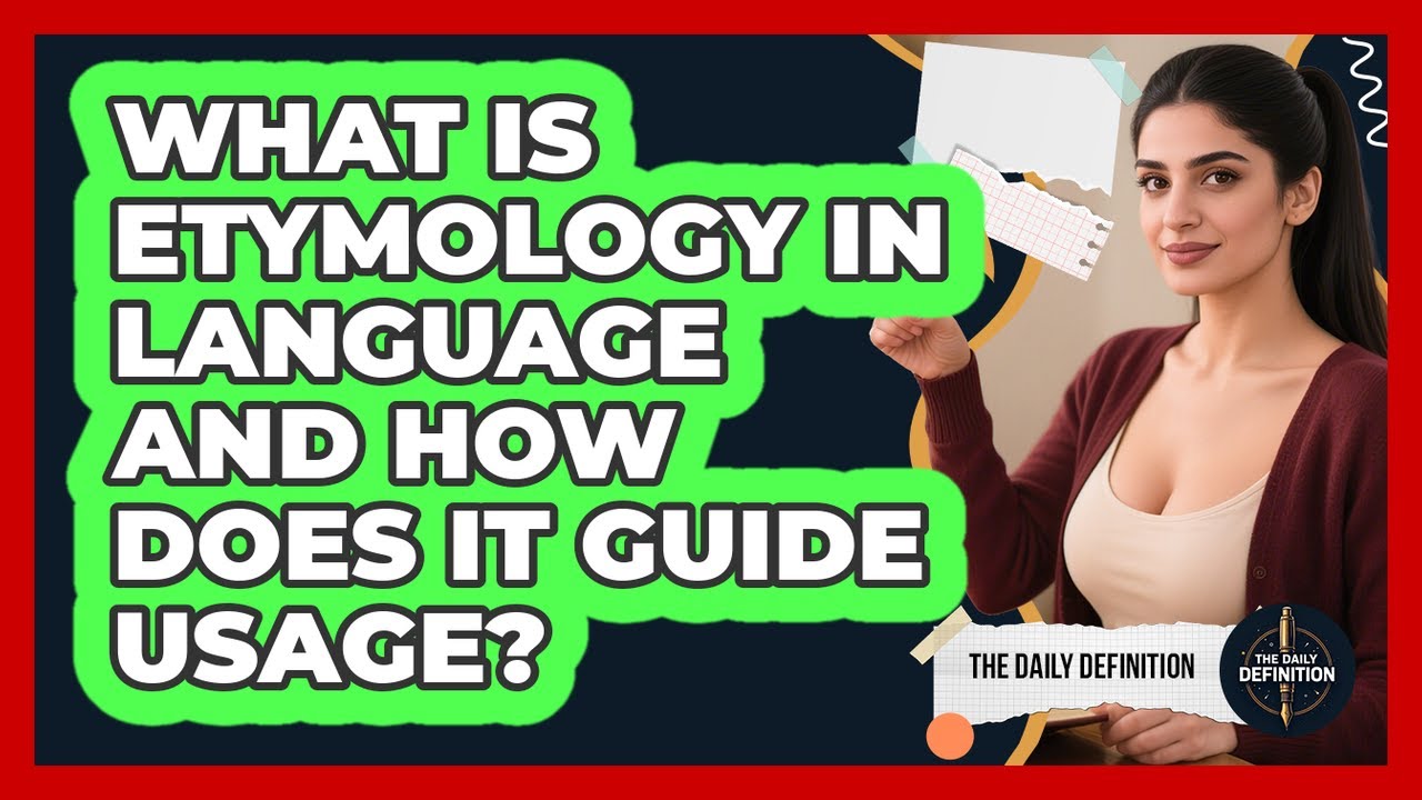 What Is Etymology In Language And How Does It Guide Usage? - The Daily ...