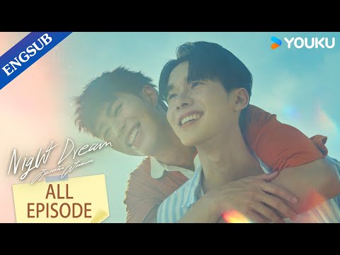 [Night Dream] Episode Collection | Highschool Best Friends to Lovers | Ohmkrit / Toosafe | YOUKU