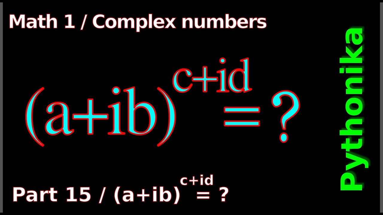 Z^z | (a+bi)^(c+di) | Complex Number In Complex Power | Math 01 15