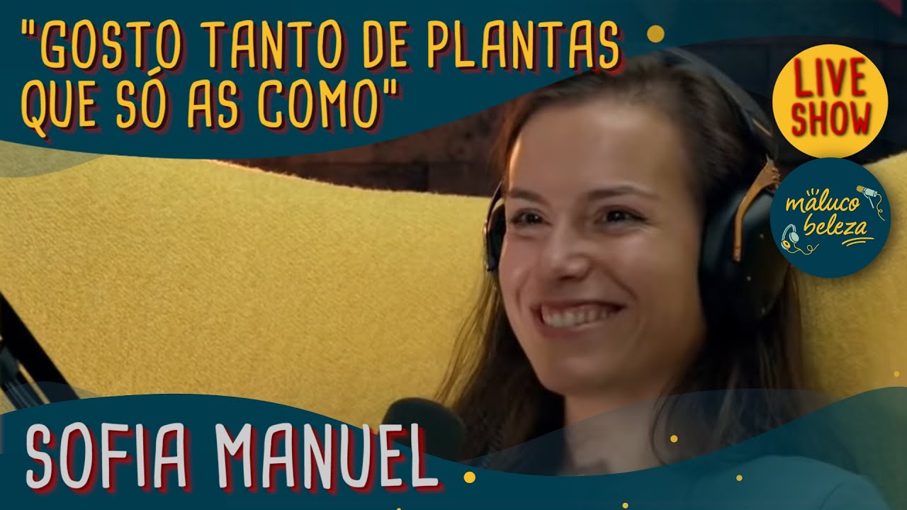 Sofia Manuel - @atripeirinha - MALUCO BELEZA LIVESHOW - YouTube