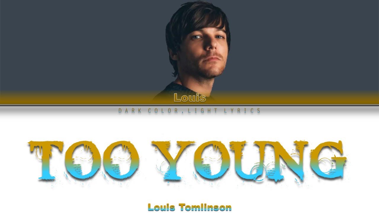 Louis Tomlinson 'Too Young' Lyrics [Color Coded ENG_ESP] - YouTube