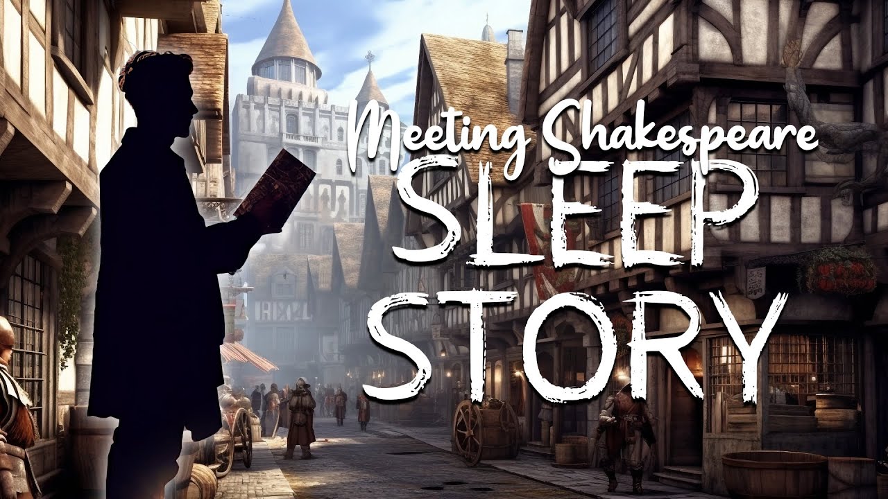 Meeting Shakespeare: A Magical Sleep Story in Elizabethan London - YouTube