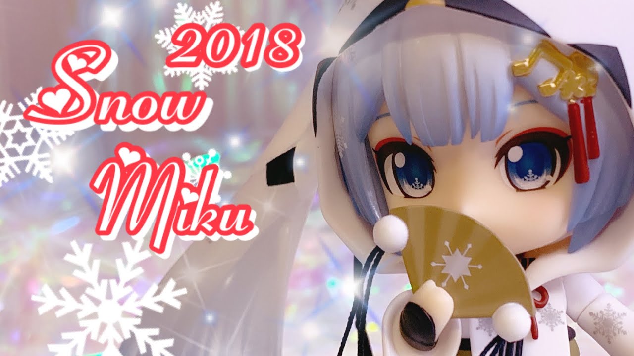 ️ 2018 Snow Miku Nendoroid Unboxing and Review ️ - YouTube