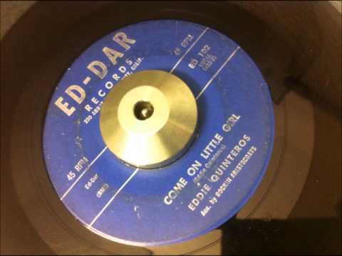 Eddie Quinteros-Come On Little Girl ED-DAR - YouTube
