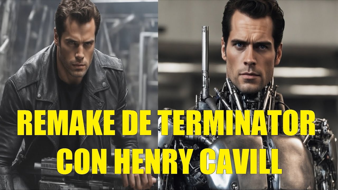 REMAKE DE TERMINATOR CON HENRY CAVILL - YouTube
