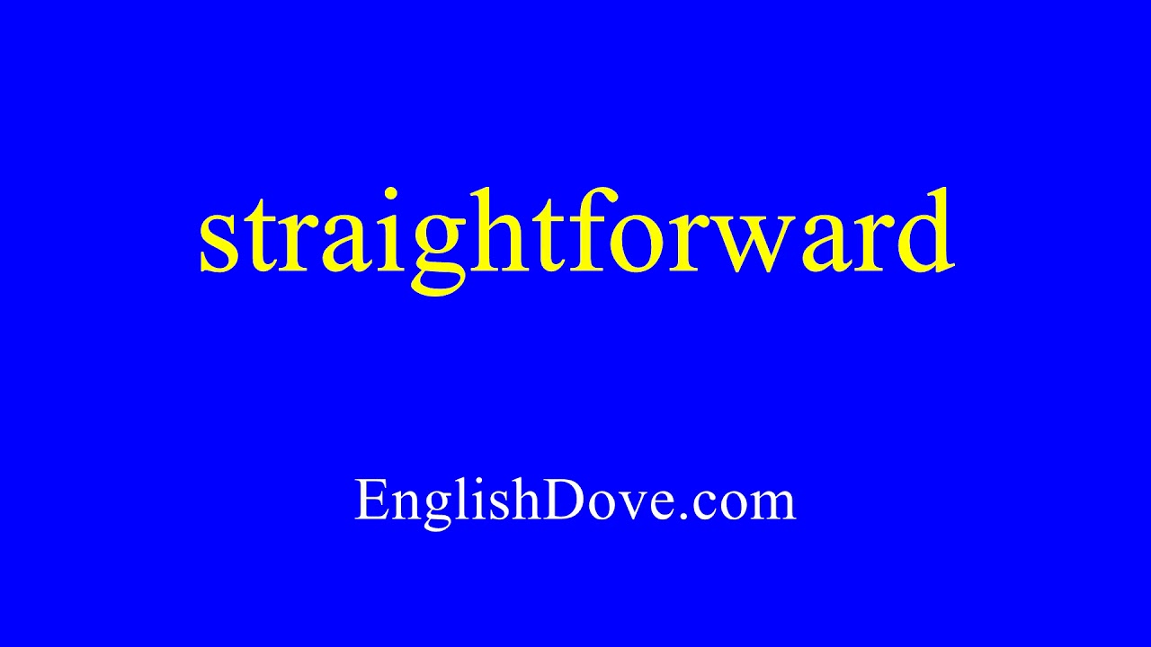 How to pronounce straightforward in American English. - YouTube