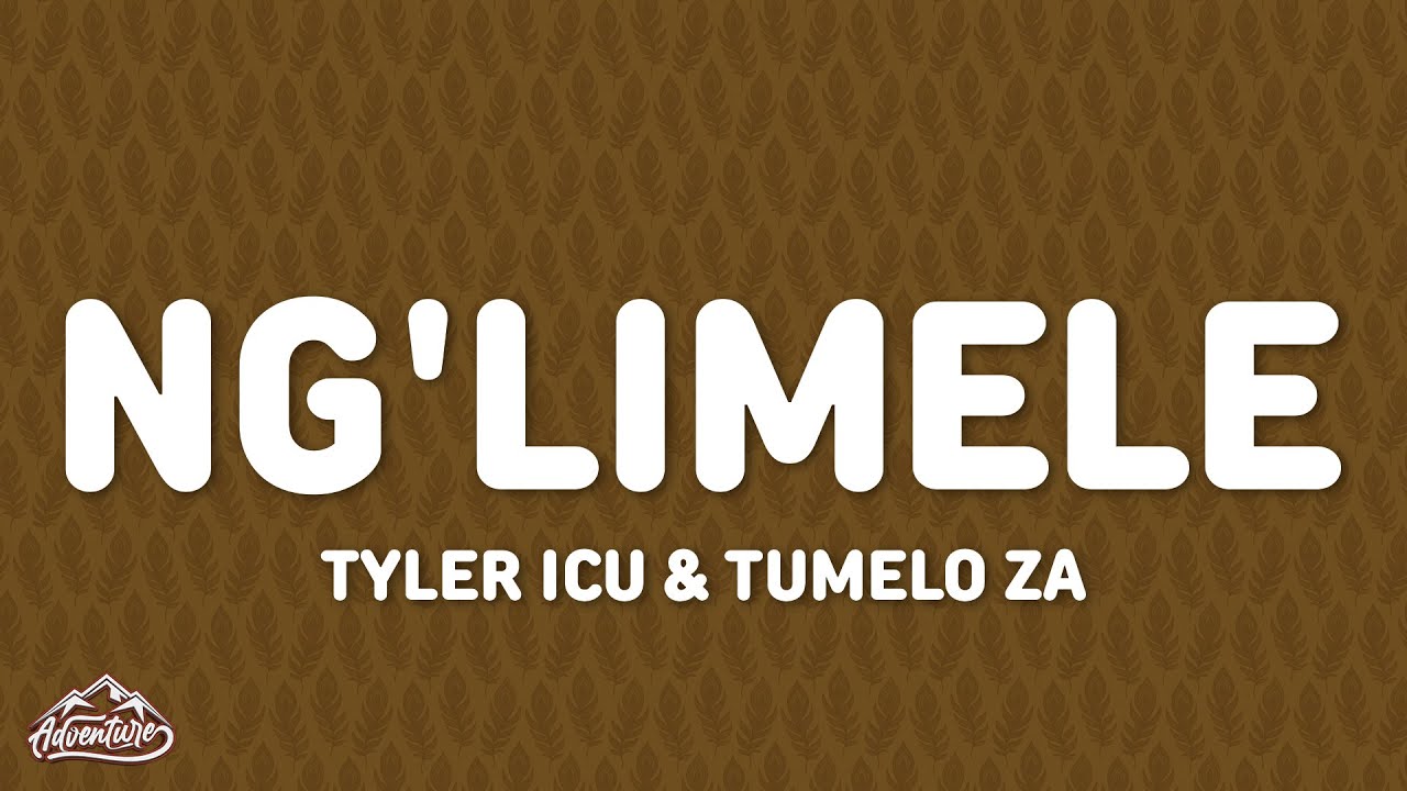 Tyler ICU & Tumelo ZA - Ng'limele (Lyrics) ft Ceeka RSA - YouTube