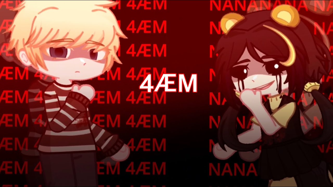 [FNAF] 4ÆM + Nanana [ GL2 ] | Cassidy & Cassidy ? - YouTube