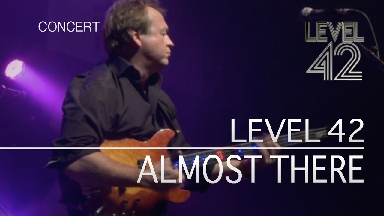 Level 42 - Almost There (30th Anniversary World Tour 22.10.2010 ...