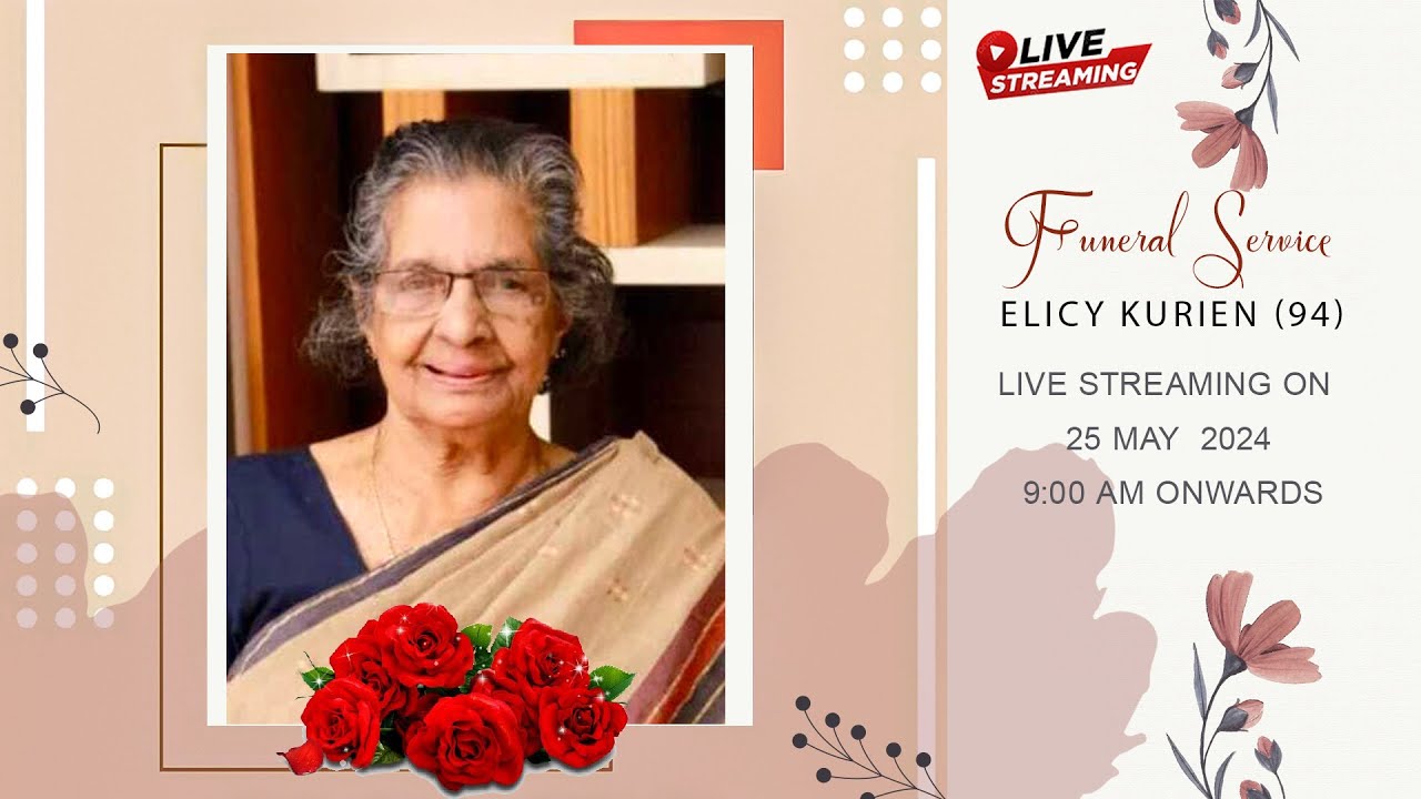 Funeral Service live | ELICY KURIEN (94) ,ലില്ലിക്കുട്ടി കൊച്ചമ്മ ...