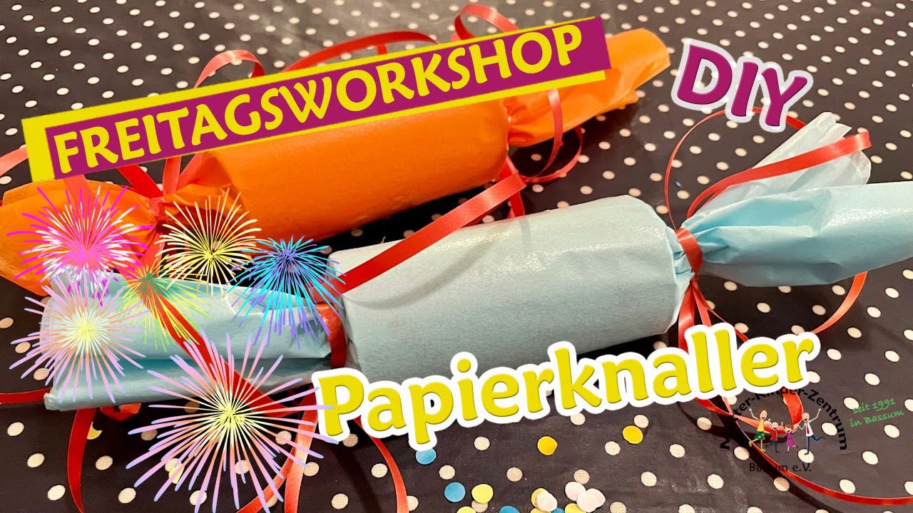 🎉Knall-Peng-Piff 🧨- Papierknaller selbst gemacht - Freitagsworkshop ...