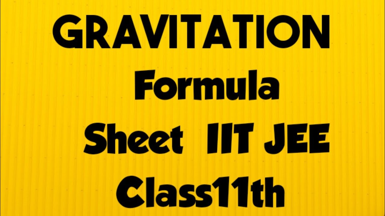 11Chap9| Gravitation Formula Sheet | IIT JEE - YouTube