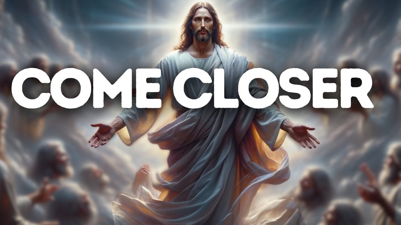Come Closer My Child | God message today | God message for me today ...