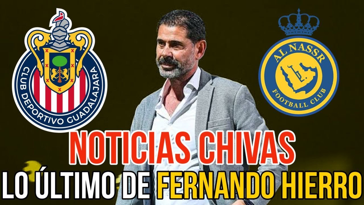🚨NOTICIAS CHIVAS / Lo último de Fernando Hierro ¿Se va de Chivas? - YouTube
