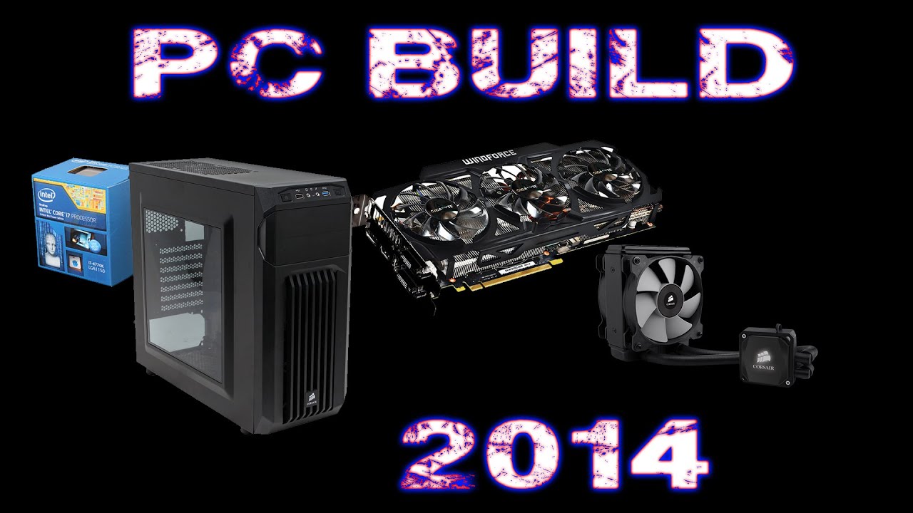 2014 Custom Gaming PC Build - YouTube