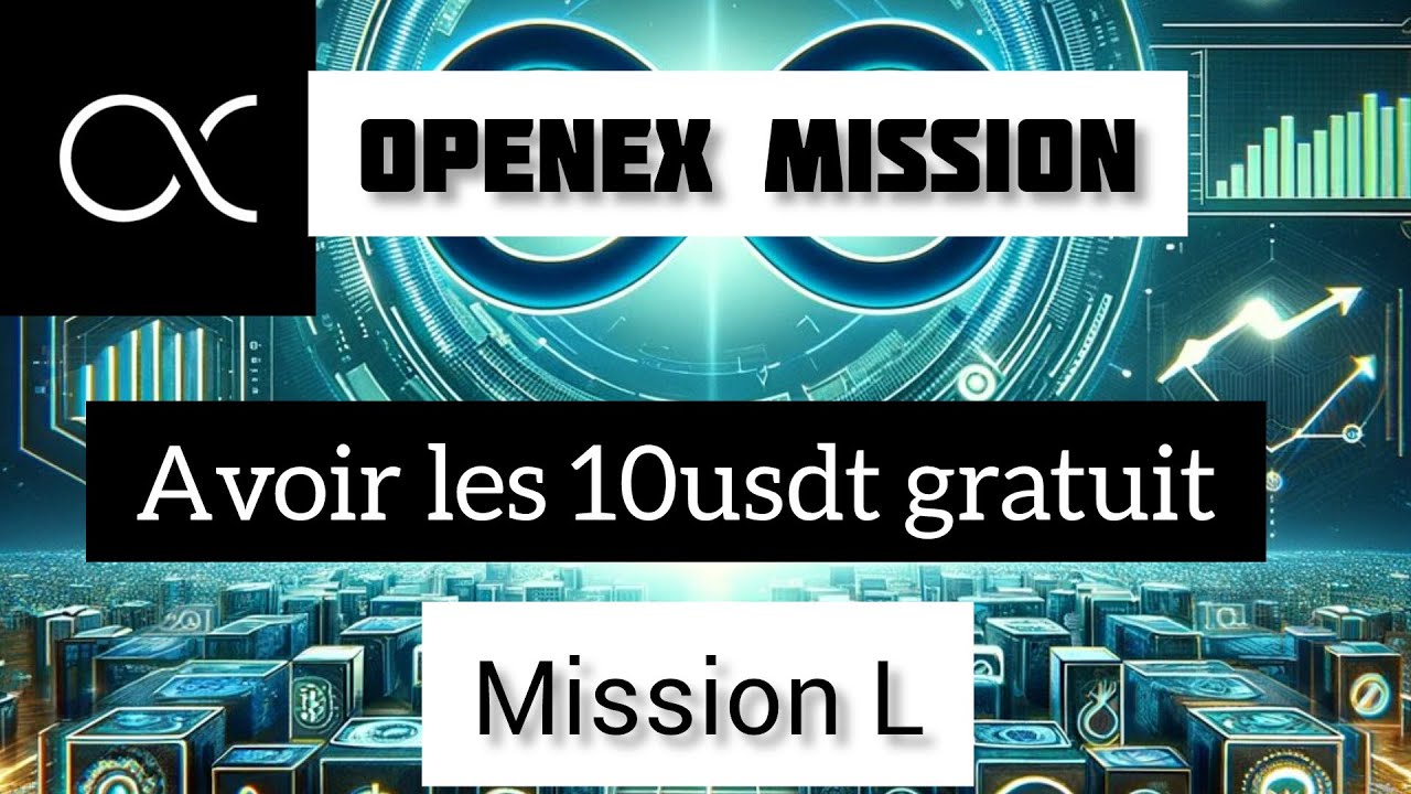 OPENEX: COMMENT RECEVOIR 10 USDT POUR LA MISSION L. $OEX WALLET TESNET ...