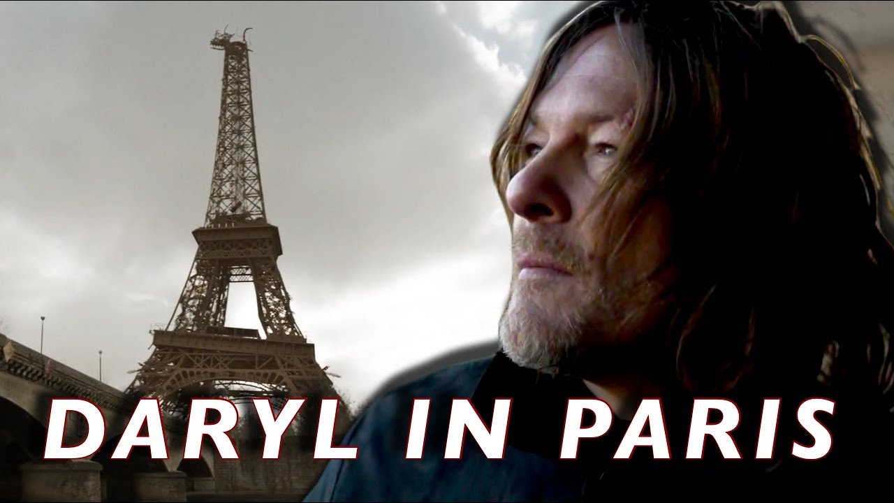 TWD Daryl Dixon: Post Apocalyptic Paris & Eifel Tower! | The Walking ...