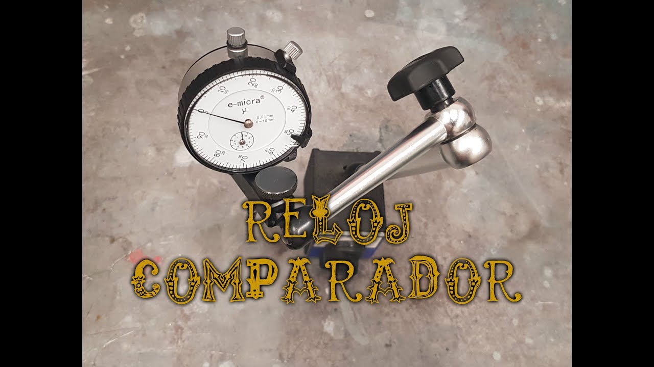 Herramientas desconocidas Nº 16: Reloj Comparador +brazo articulado ...