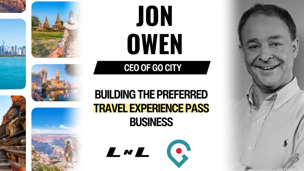 Jon Owen, CEO of Go City, on leading the globe's largest multi ...