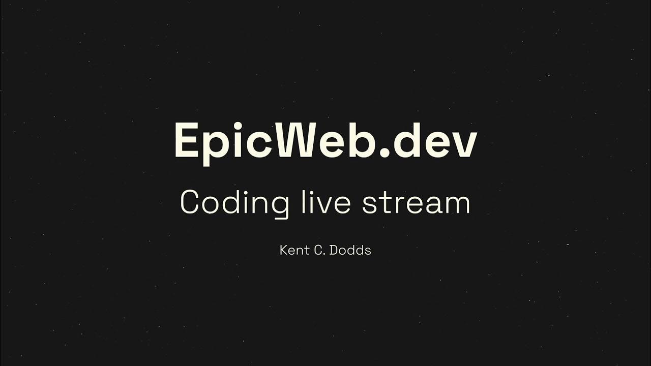EpicWeb.dev Live stream 🌌 - YouTube