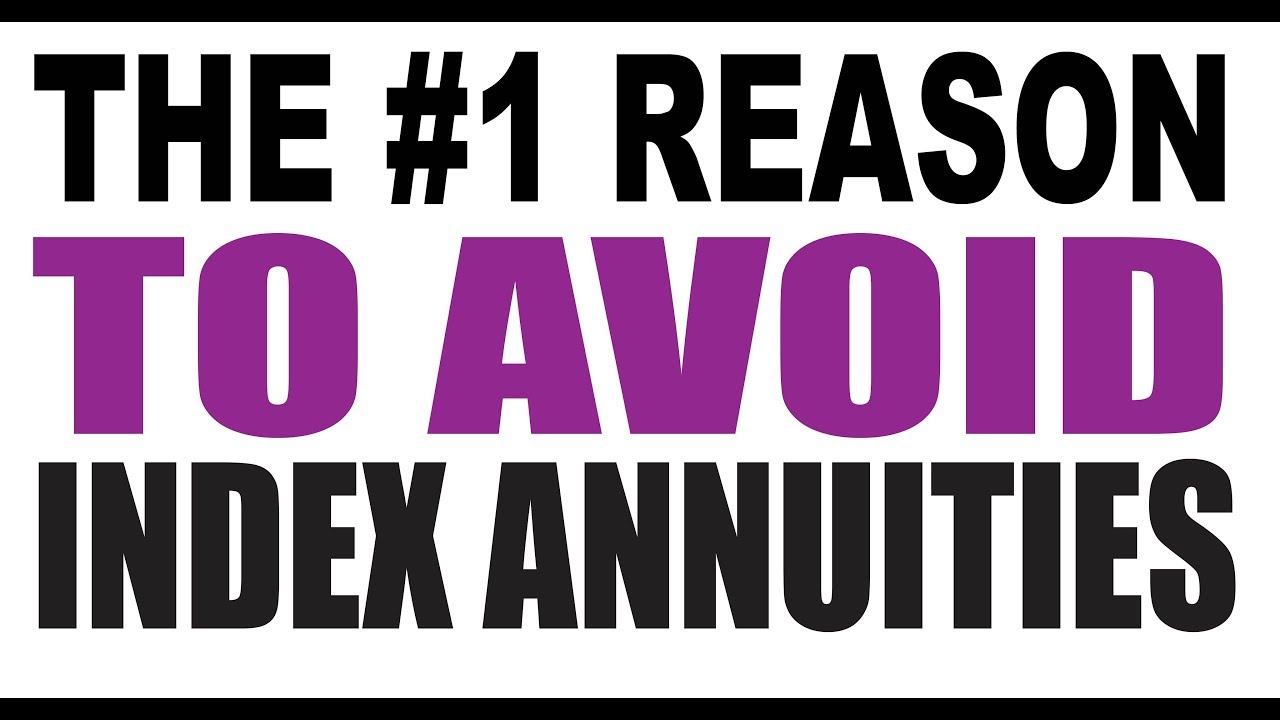 The 1 Reason To Avoid Index Annuities Youtube