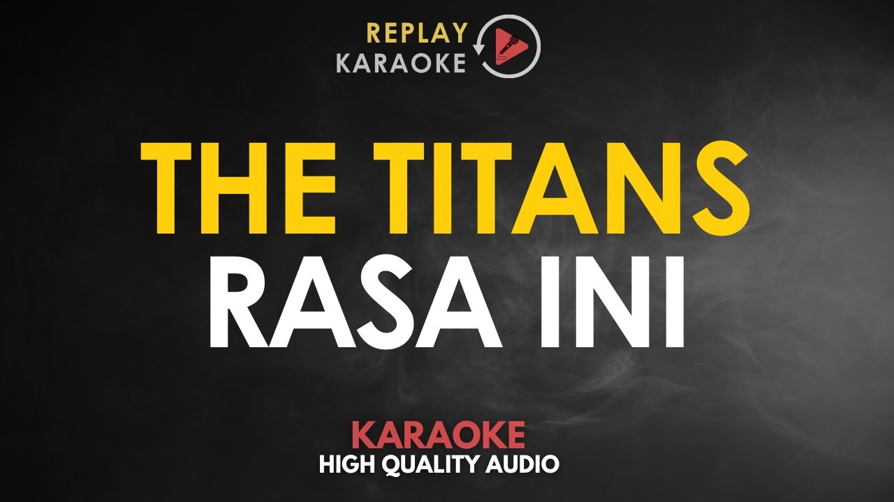 Karaoke Rasa Ini - The Titans HQ Audio - YouTube