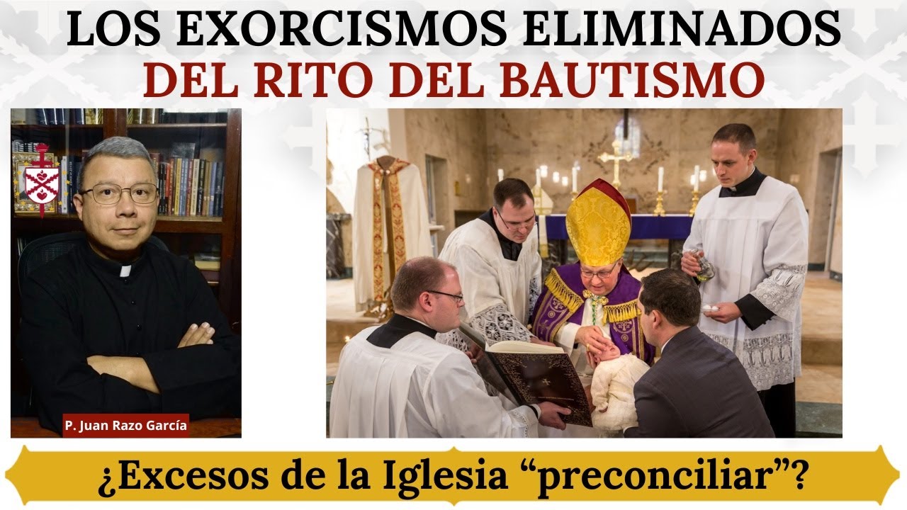 Los exorcismos eliminados del rito del Bautismo. ¿Excesos de la Iglesia ...