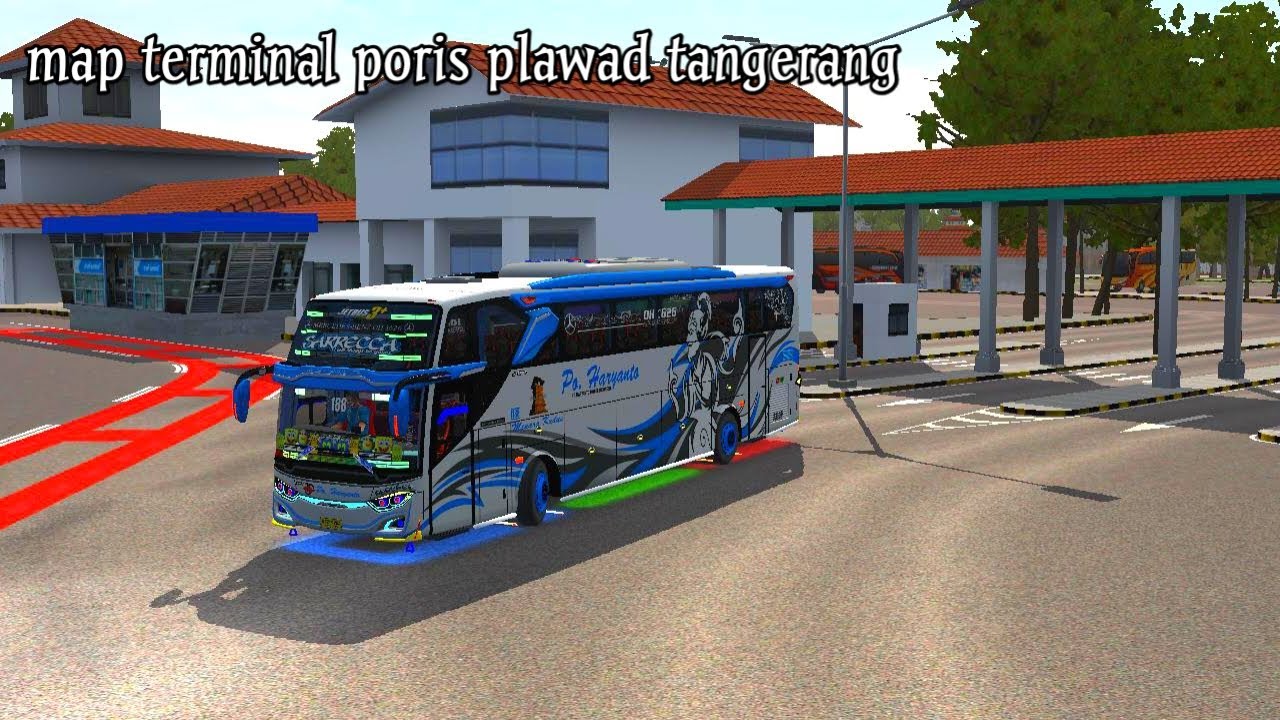 MAP NYA REAL BANGET || MAP TERMINAL PORIS PLAWAD TANGERANG || BUSSID V3 ...