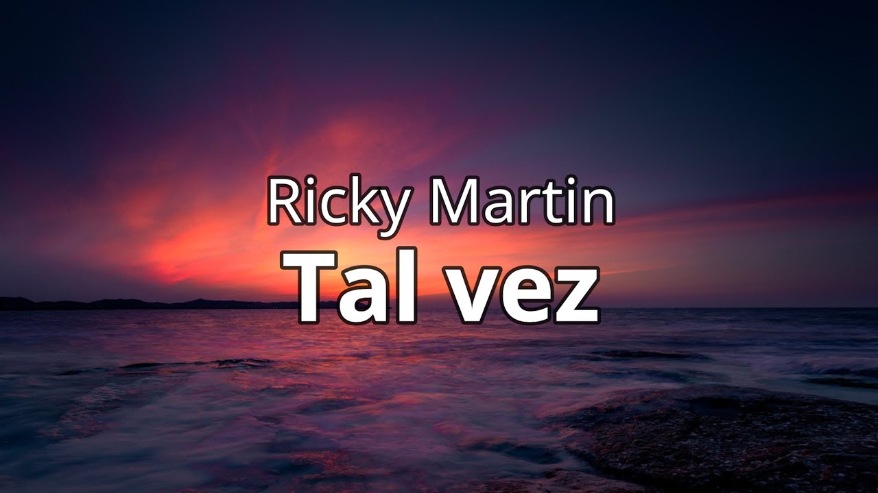 Tal Vez - Ricky Martin (Letra/Lyrics) - YouTube