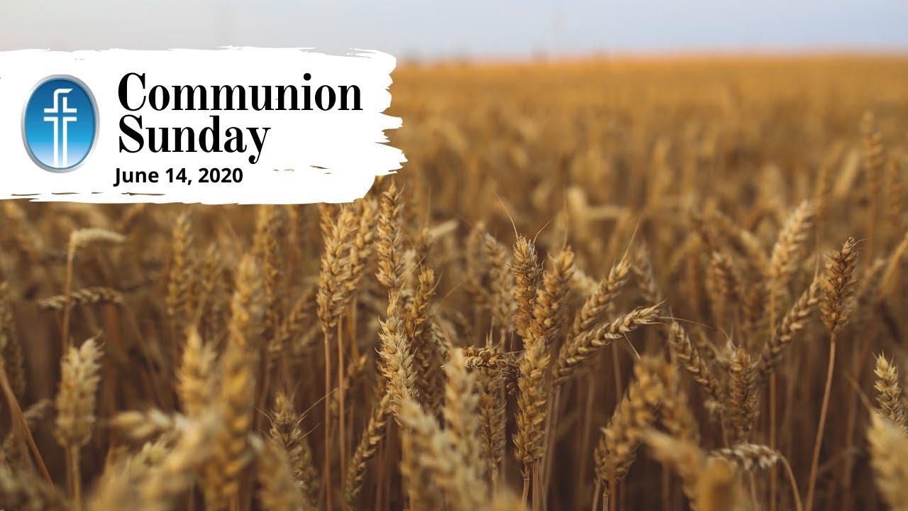 June 14, 2020: Communion Sunday Worship - YouTube