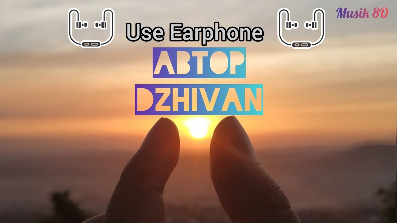 ABTOP DZHIVAN Musik 8D Terbaik Pakai Earphone - YouTube