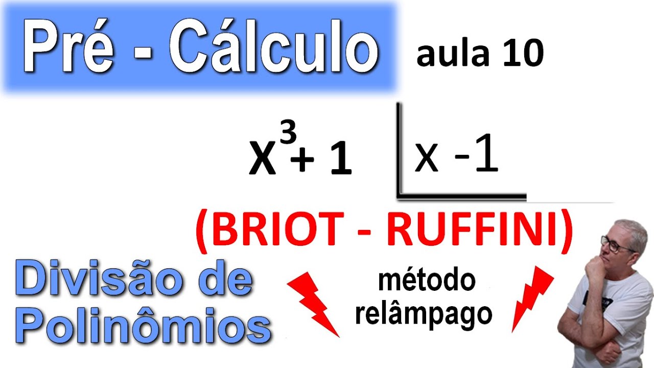 GRINGS 👉 PRÉ-CÁLCULO - DISPOSITIVO BRIOT RUFFINI: DIVISÃO DE POLINÔMIOS ...