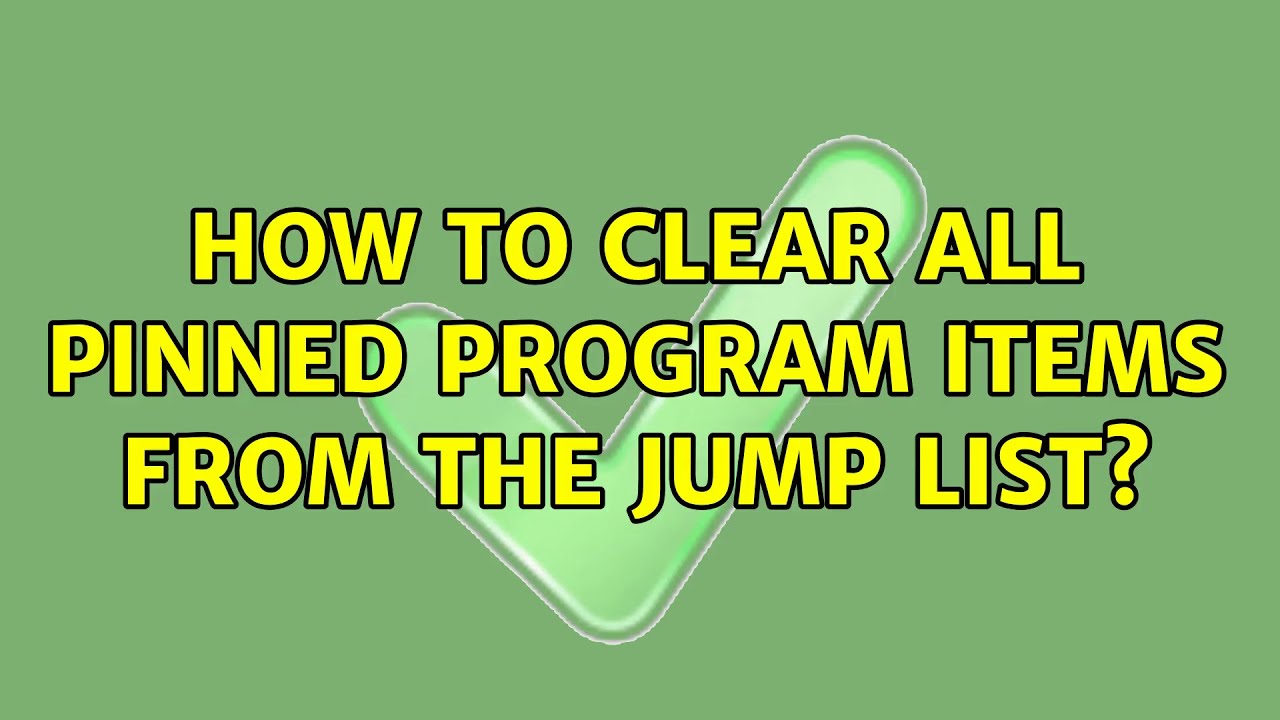 How to clear all pinned program items from the jump list? (2 Solutions ...