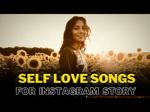 "TOP 10 SELF LOVE SONGS FOR INSTAGRAM STORIES" • Dreamy - YouTube Music