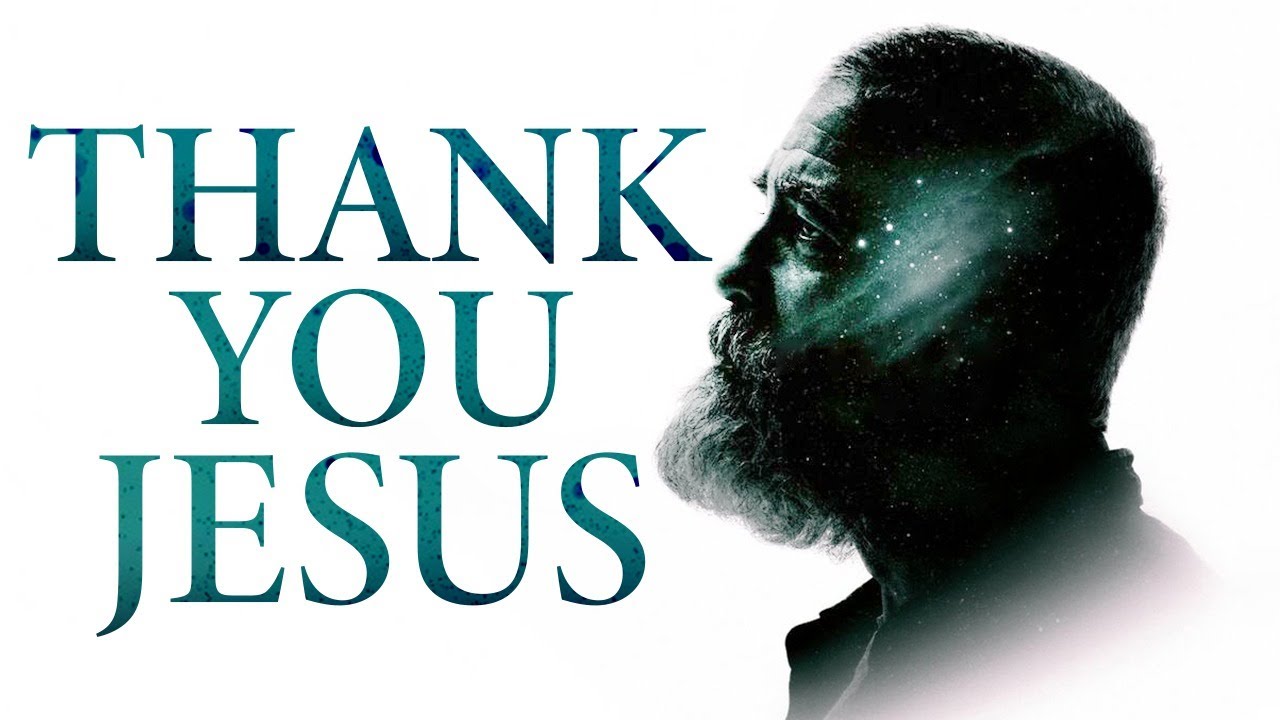 Thank You Jesus - A Motivational Video On The Importance Of Gratitude ...