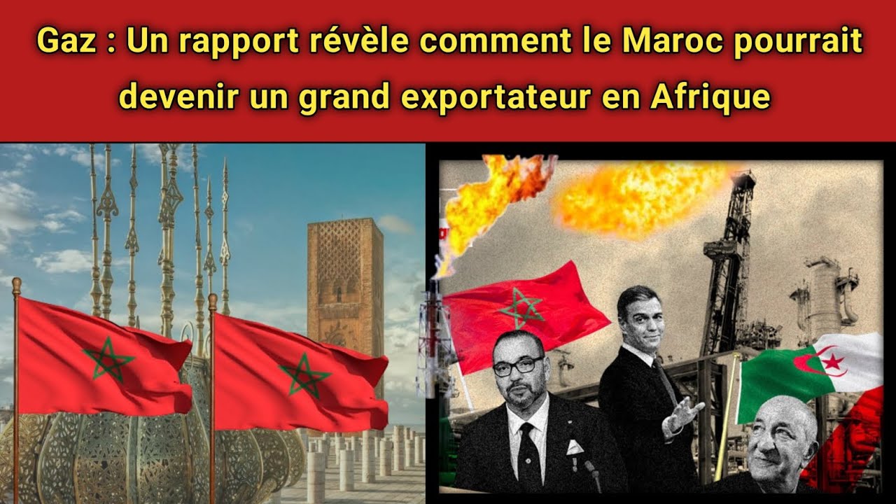 Gaz : un rapport révèle comment le Maroc devenir un grande exportateur.... - YouTube