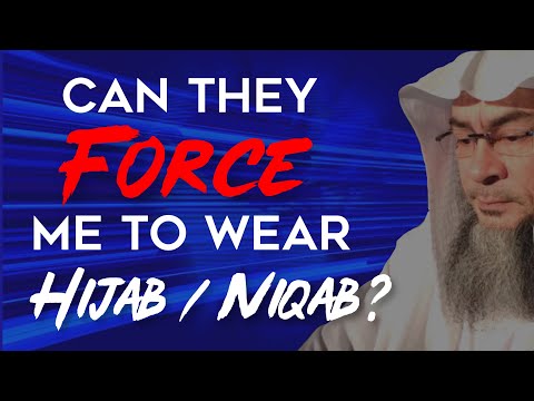 What does Islam say about FORCING Women to Wear Hijab or Niqab? Isn’t it shirk?