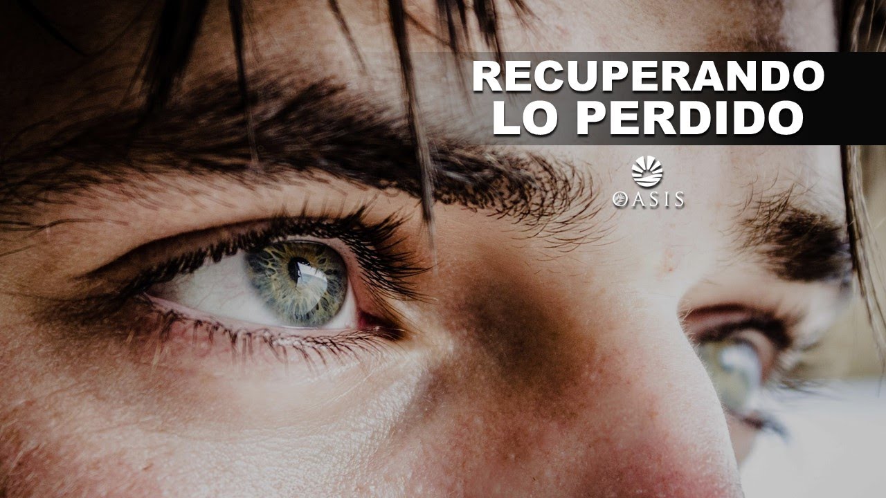 RECUPERANDO LO PERDIDO. - YouTube