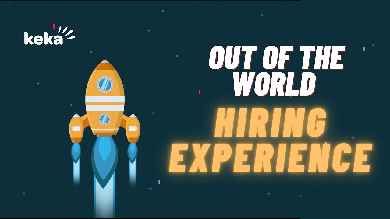 Out Of The World Hiring Experience For Recruiters and Candidates l Keka ...