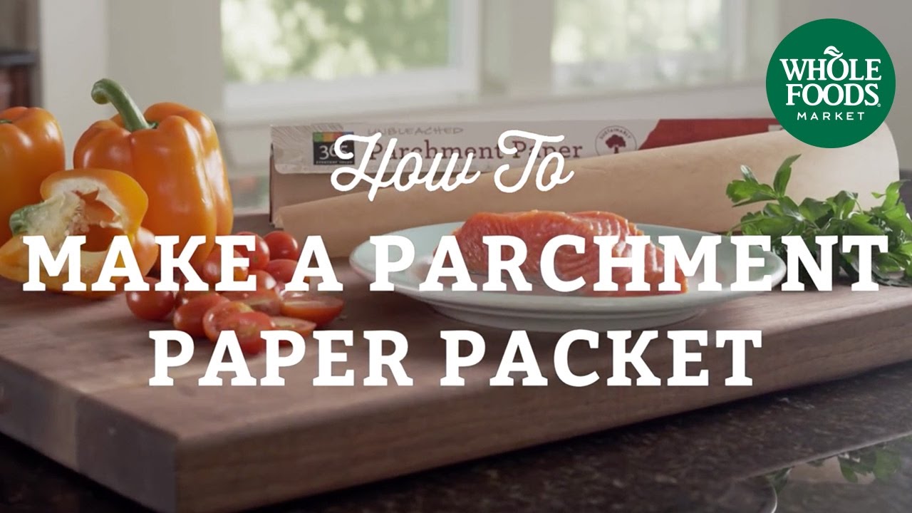 Kitchen Hack: How To Make a Parchment Paper Packet | Fall Cooking l ...
