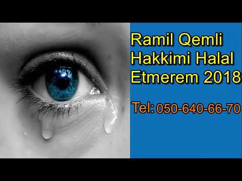 Ramil Qemli Hakkimi Halal Etmerem 2018