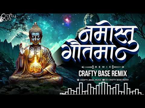 Namostu Gautama-Crafty Base Remix| नमोस्तु गौतमा|