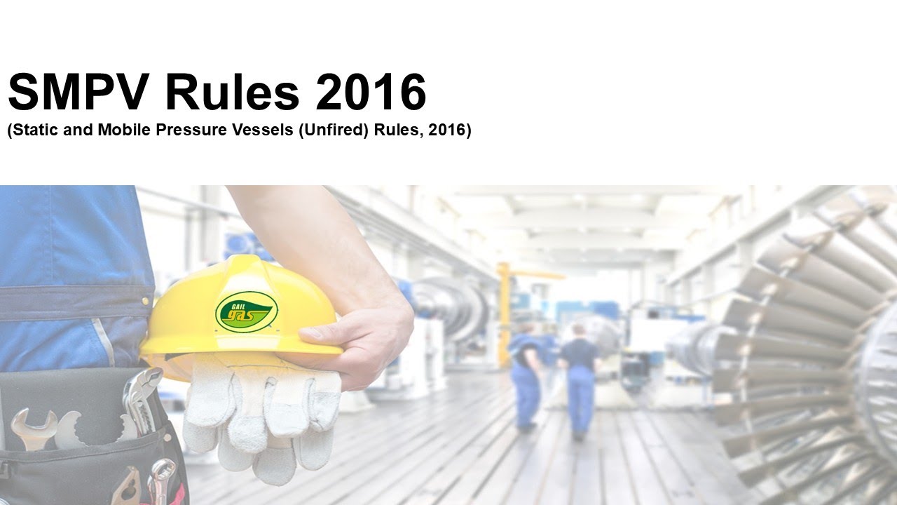 SMPV Rules 2016 | Static and Mobile Pressure Vessels (Unfired) Rules ...