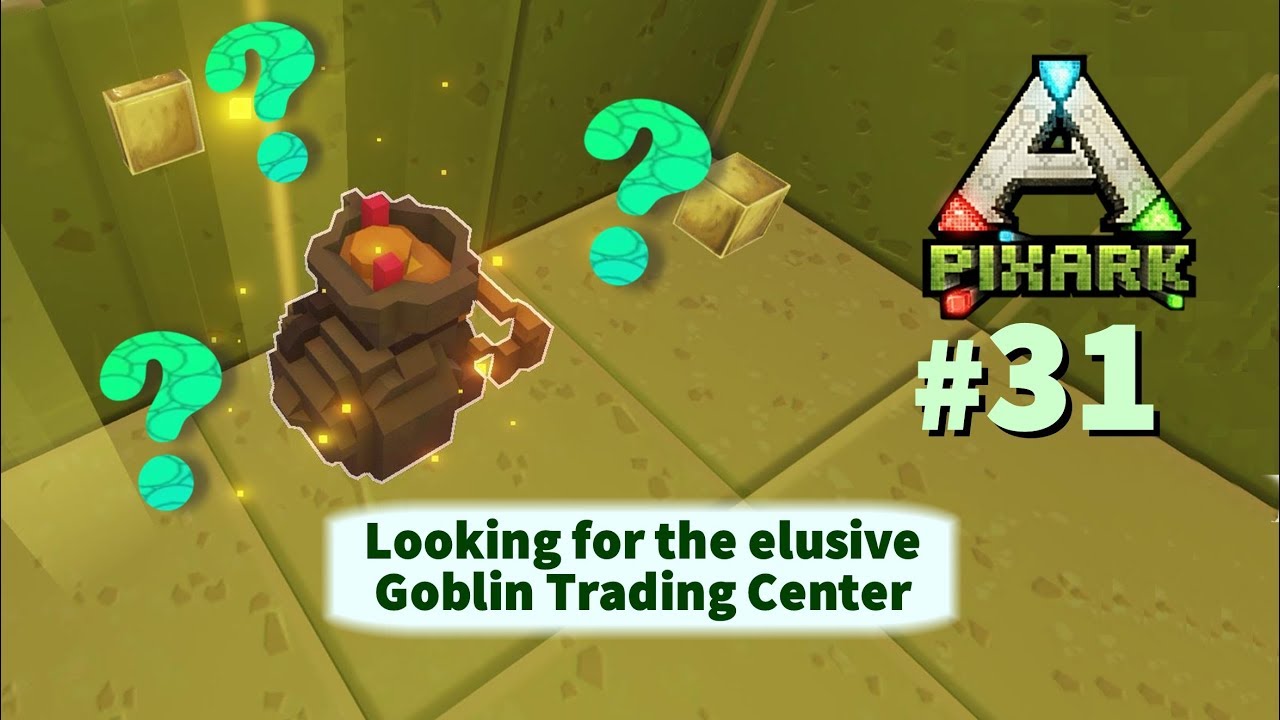 Goblin Trading Center? | Let's Get us Some Goblins! | Let's Play PixARK ...