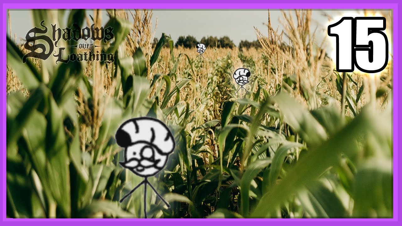 Join us in the Corn Fields Forever | Ep. 15 - Shadows over Loathing ...